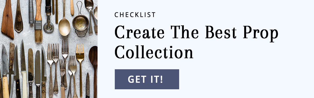 Food Photography Prop Checklist - Build Your Collection The Right Way.