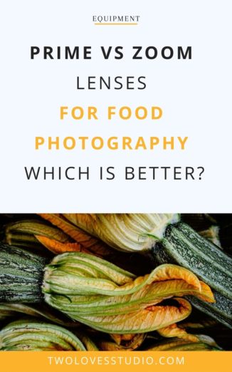 Prime vs Zoom Lenses For Food Photography: Which is Better?