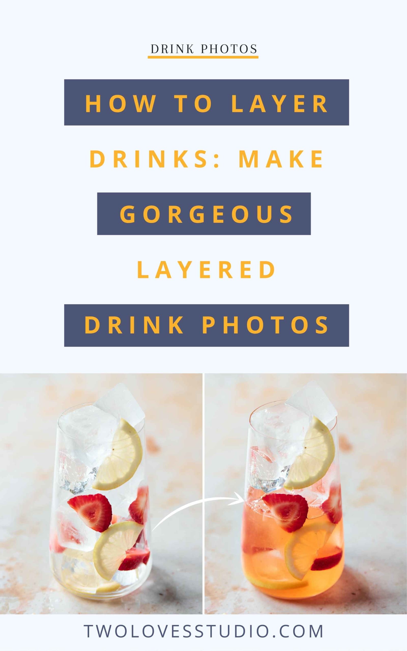 How To Layer Drinks For Photography Using Two Styling Tips